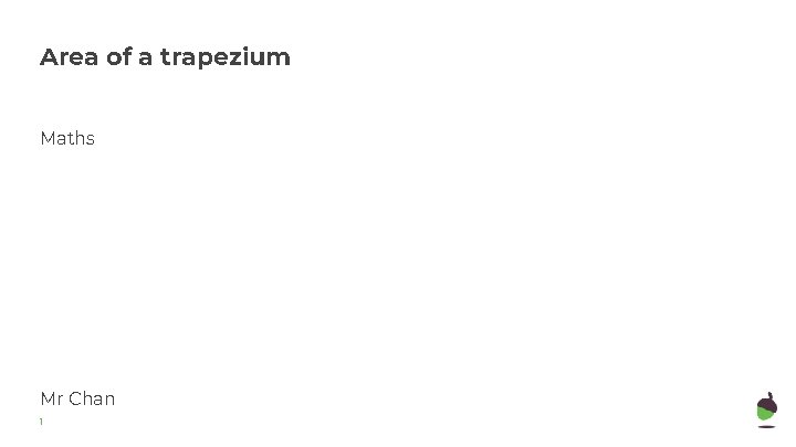 Area of a trapezium Maths Mr Chan 1