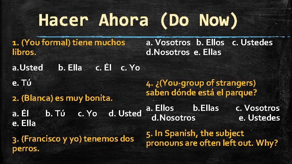 Hacer Ahora Do Now 1 You formal tiene