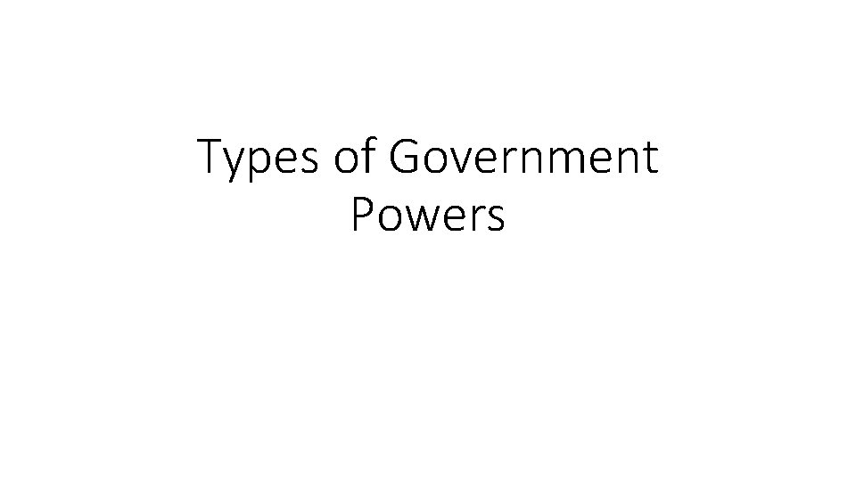 Types of Government Powers In Gov you hear