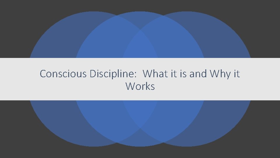 Conscious Discipline What it is and Why it