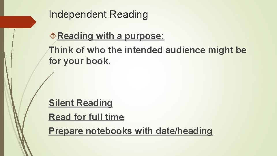 Independent Reading with a purpose Think of who