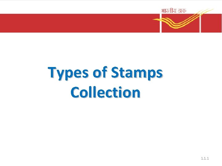Types of Stamps Collection 1 1 1 Types