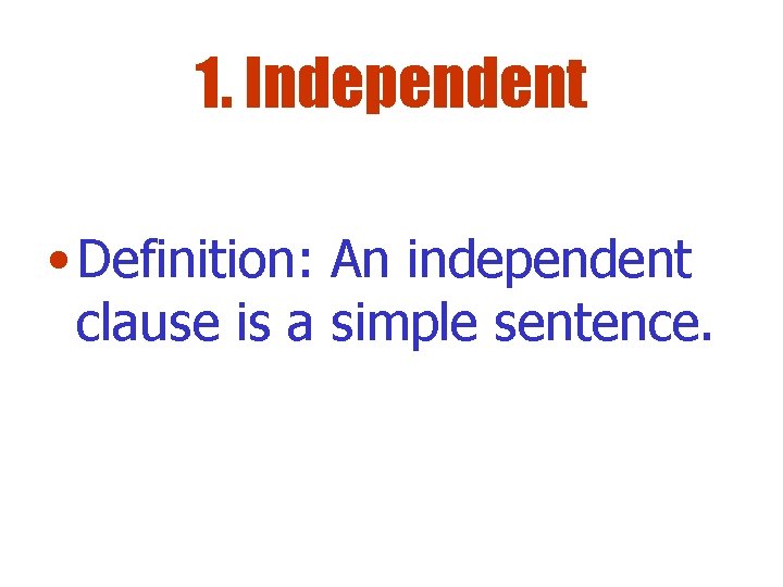 Clauses Objectives Identify functions and uses of clauses