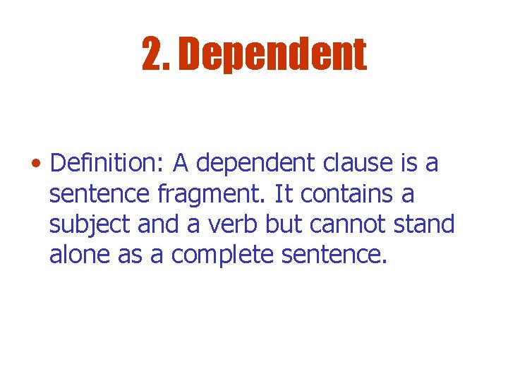 Clauses Objectives Identify functions and uses of clauses
