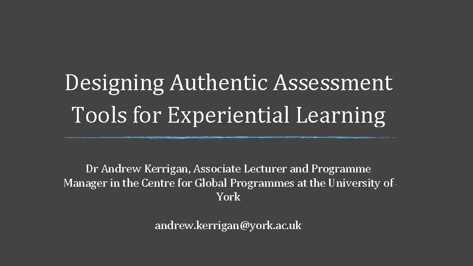 Designing Authentic Assessment Tools for Experiential Learning Dr