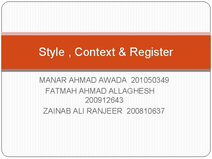Style Context Register MANAR AHMAD AWADA 201050349 FATMAH
