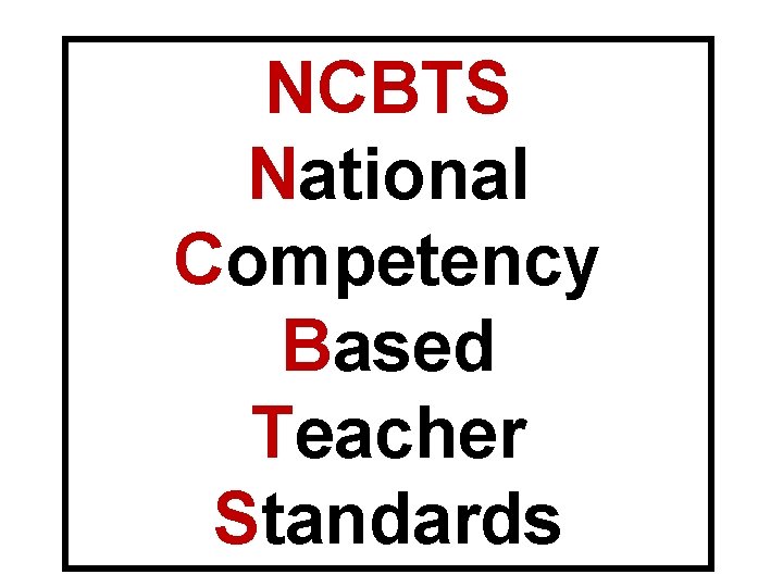 NATIONAL COMPETENCY BASED TEACHER STANDARDS NCBTS A PROFESSIONAL