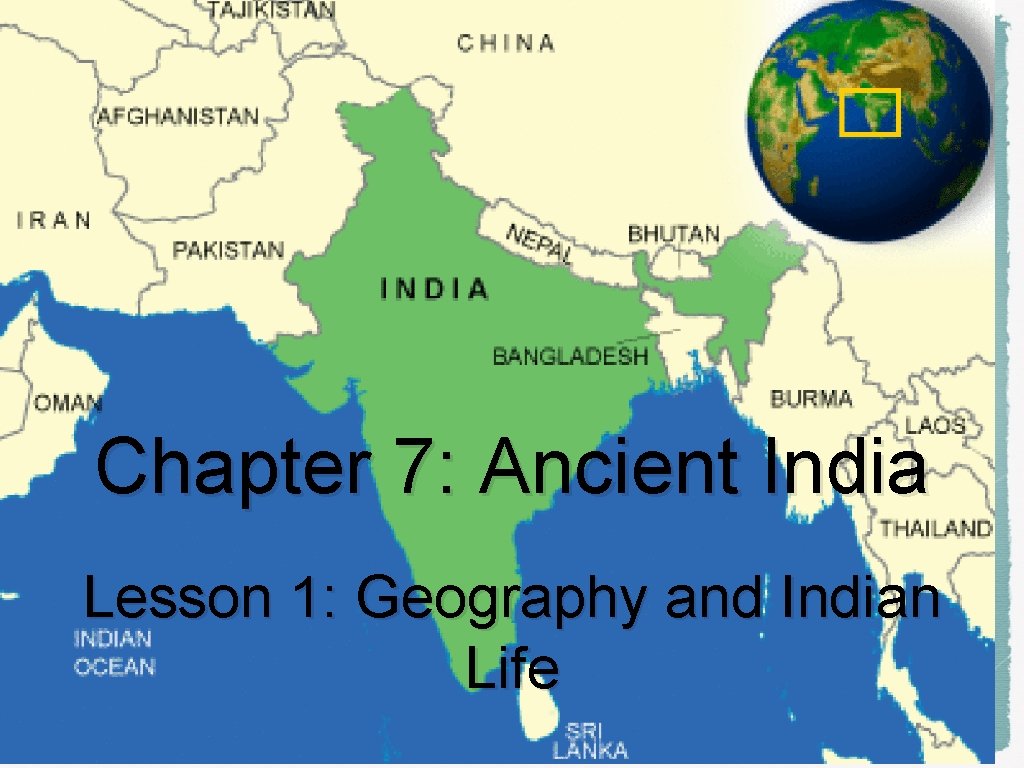 Chapter 7 Ancient India Lesson 1 Geography and