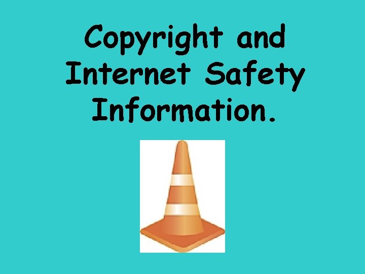 Copyright and Internet Safety Information What Is Copyright