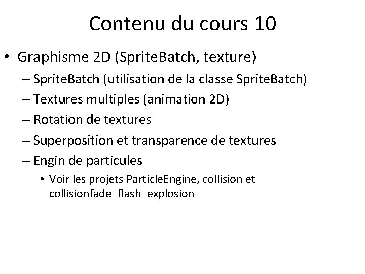 GRAPHISME PAR ORDINATEUR SIF1032 Contenu du cours 10