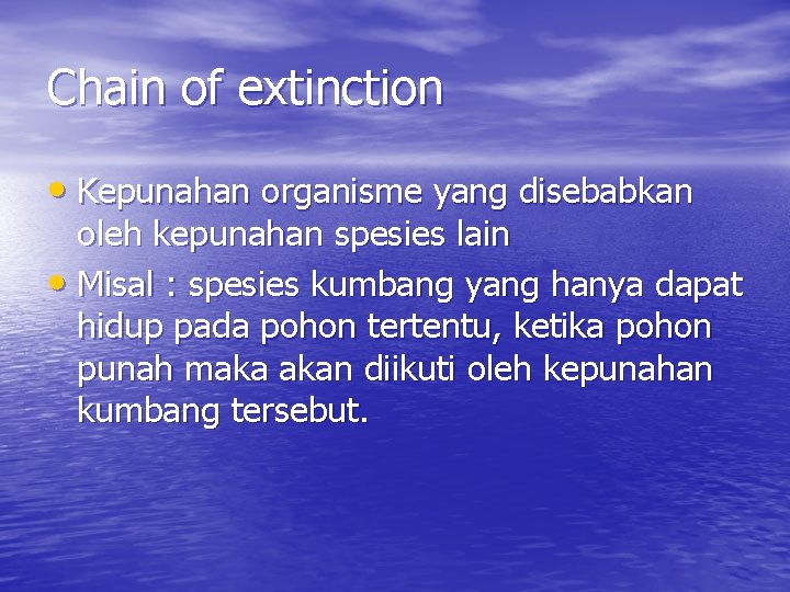 PENYEBAB KEPUNAHAN SPECIES LATAR BELAKANG Salah satu tujuan