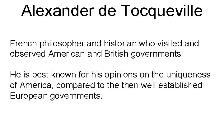 Alexander de Tocqueville French philosopher and historian who