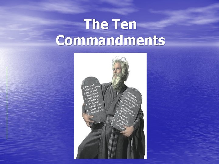 The Ten Commandments Our Story begins in Egypt