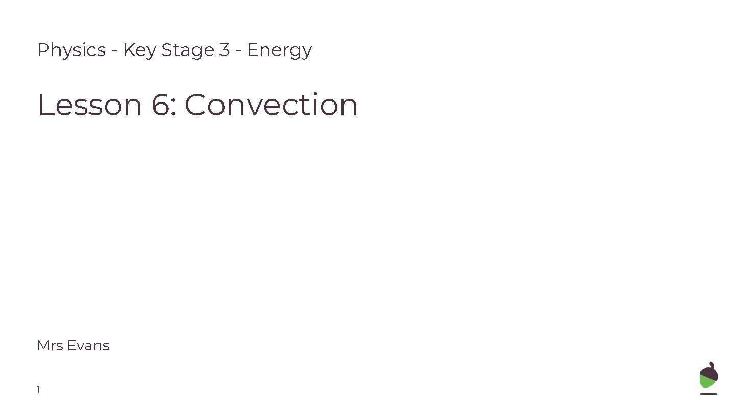 Physics Key Stage 3 Energy Lesson 6 Convection