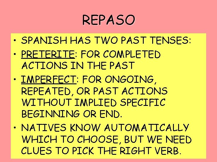 PRETRITO o IMPERFECTO REPASO SPANISH HAS TWO PAST