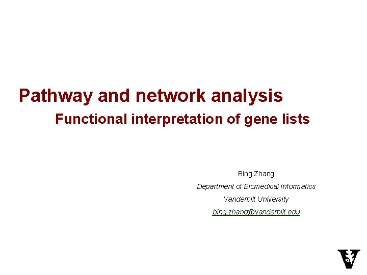 Pathway and network analysis Functional interpretation of gene