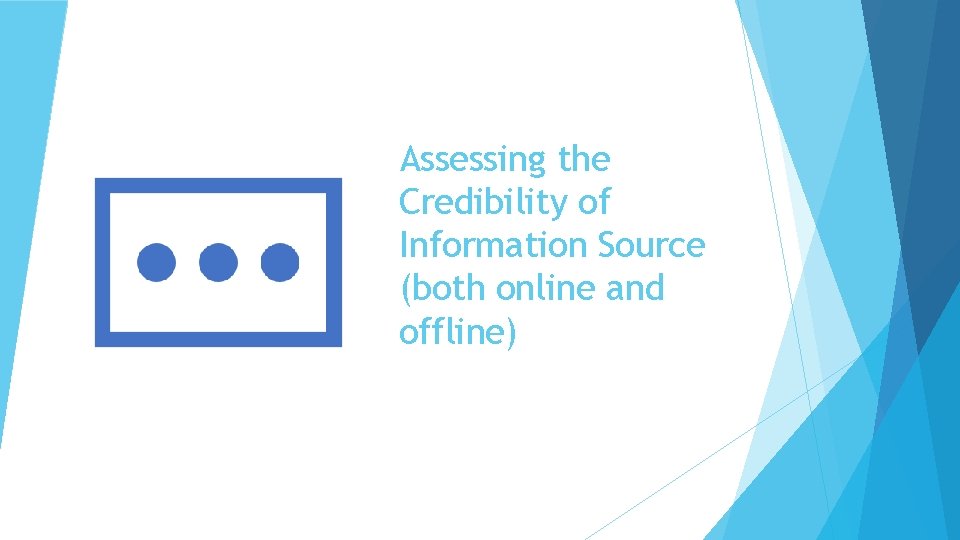 Assessing the Credibility of Information Source both online
