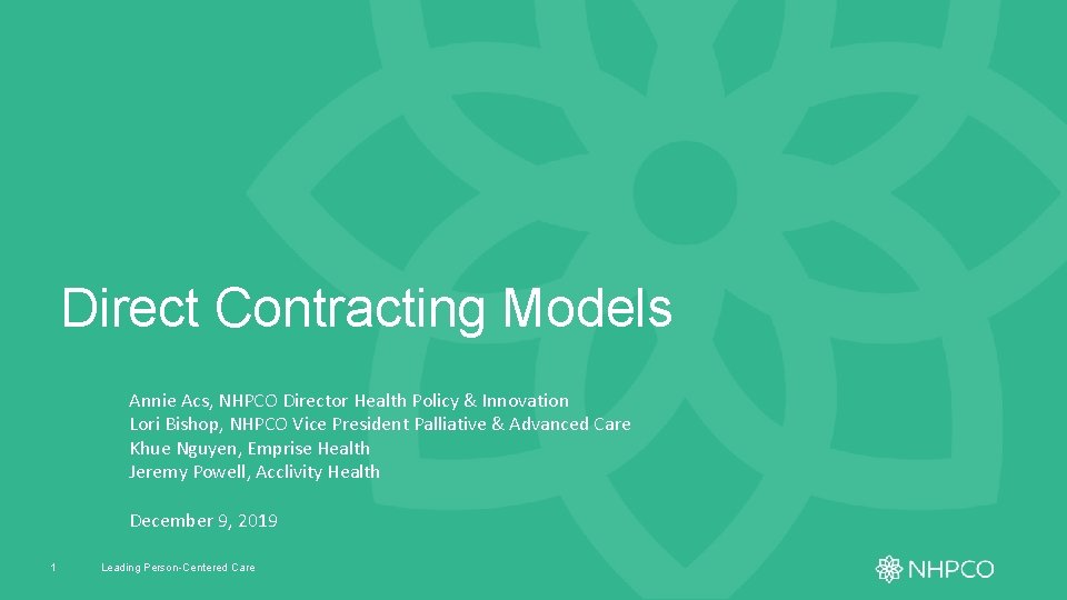 Direct Contracting Models Annie Acs NHPCO Director Health