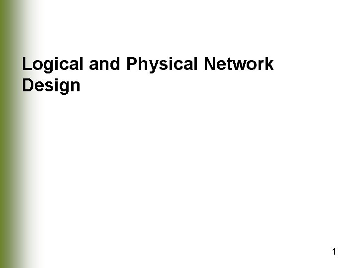 Logical and Physical Network Design 1 Active Directory