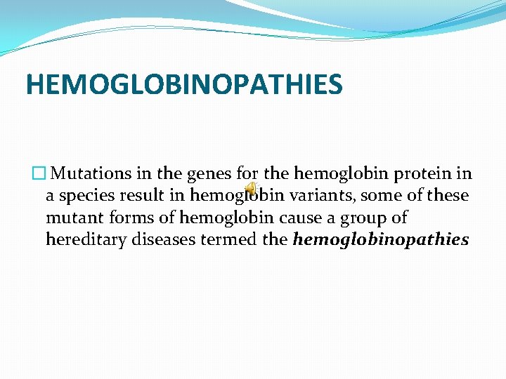 HEMOGLOBINOPATHIES BIOCHEMISTRY DR AQSA MALIK HEMOGLOBINOPATHIES ...