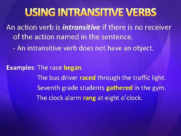 VERBS Verbs sizzle snap and move A verb