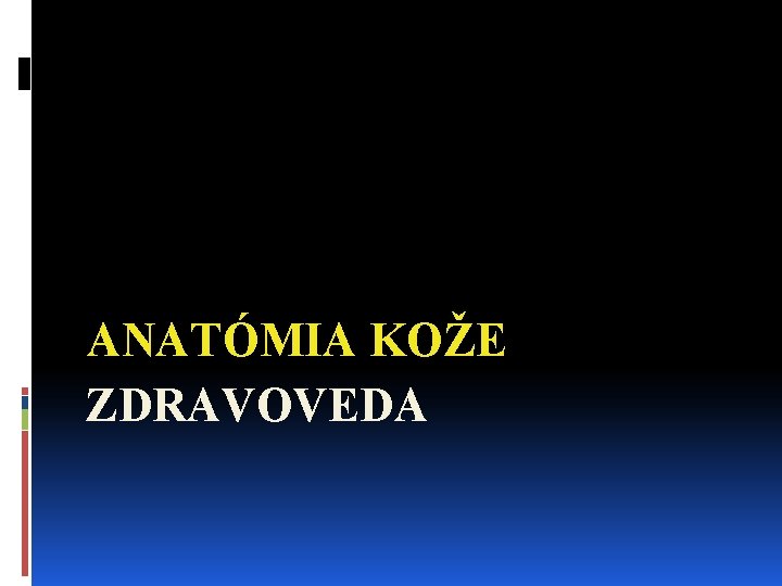 ANATMIA KOE ZDRAVOVEDA o sa naume Ak je