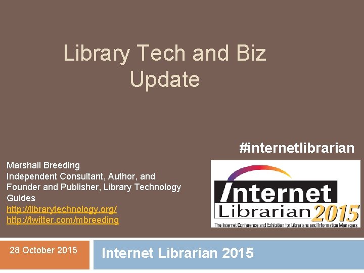 Library Tech and Biz Update internetlibrarian Marshall Breeding