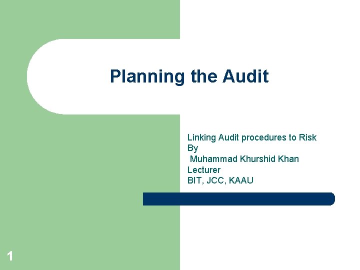 Planning the Audit Linking Audit procedures to Risk