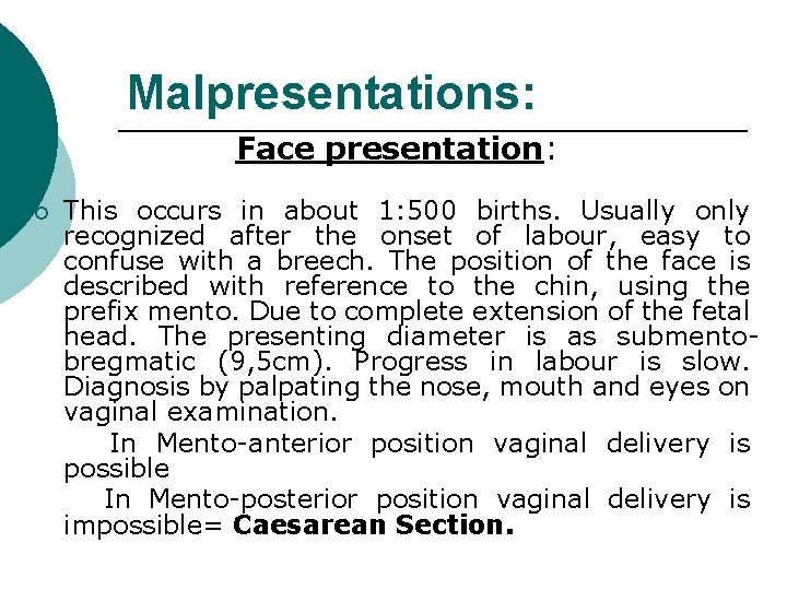 ABNORMAL PRESENTATIONS AND MALPOSITIONS Professor MSc Dr Consultant