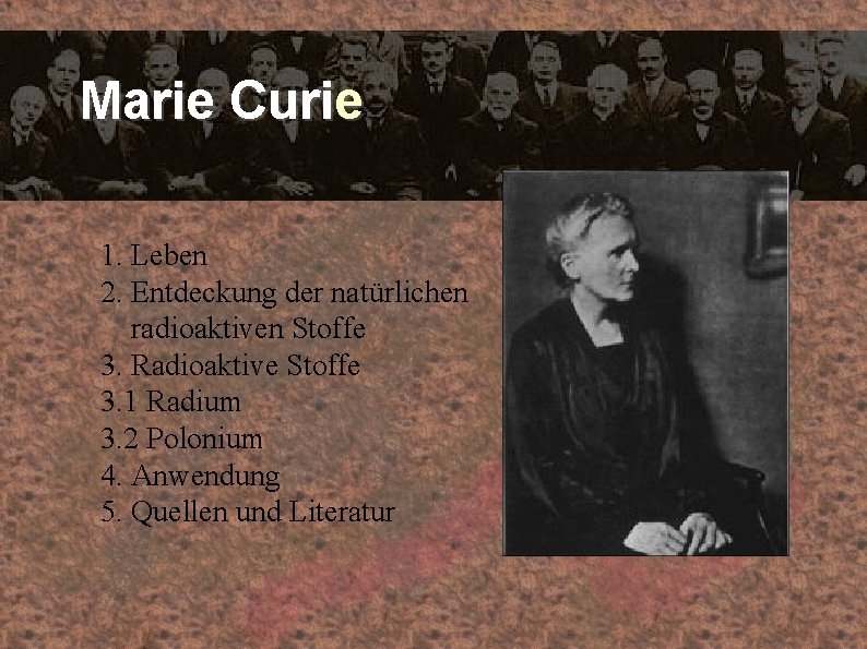 Marie Curie 1 Leben 2 Entdeckung der natrlichen