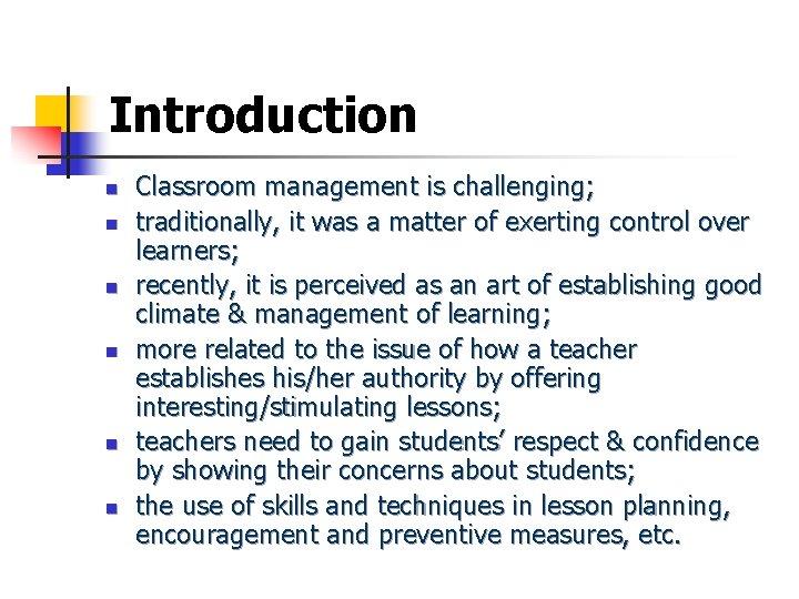 Classroom Management Introduction n n n Classroom management