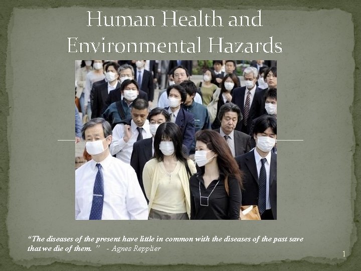 Human Health and Environmental Hazards The diseases of