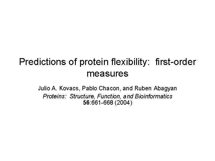 Predictions of protein flexibility firstorder measures Julio A