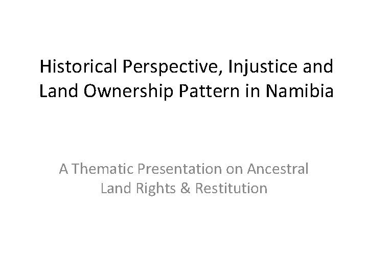 Historical Perspective Injustice and Land Ownership Pattern in