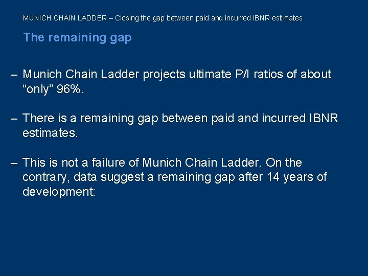 Munich Chain Ladder Closing the gap between paid