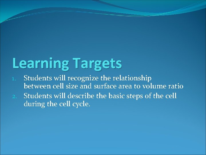 Learning Targets Students will recognize the relationship between