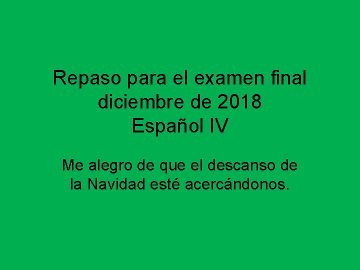 Repaso para el examen final diciembre de 2018