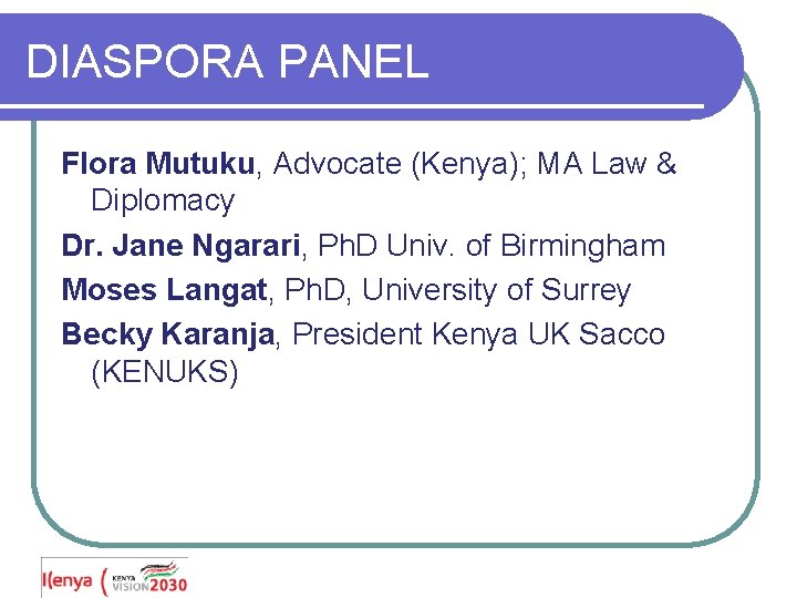 DIASPORA PANEL Flora Mutuku Advocate Kenya MA Law