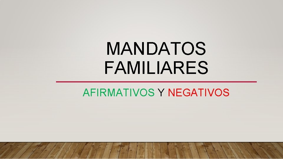 MANDATOS FAMILIARES AFIRMATIVOS Y NEGATIVOS LA FORMACIN DE