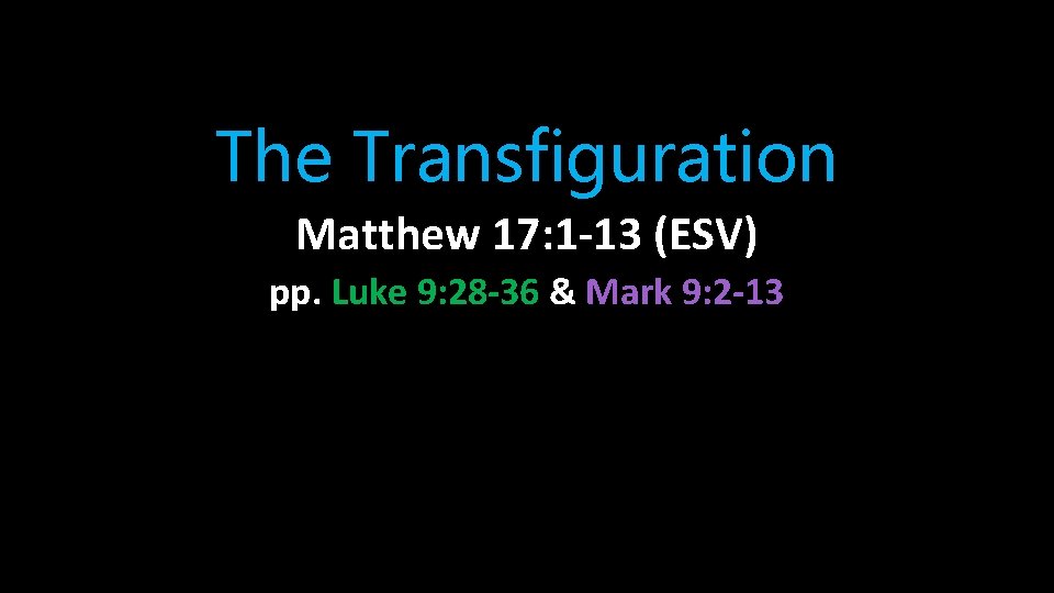 The Transfiguration Matthew 17 1 13 ESV pp