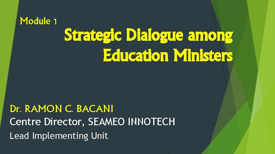 Module 1 Strategic Dialogue among Education Ministers Dr