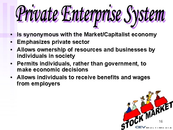 Economic Systems Objectives 1 To compare different types