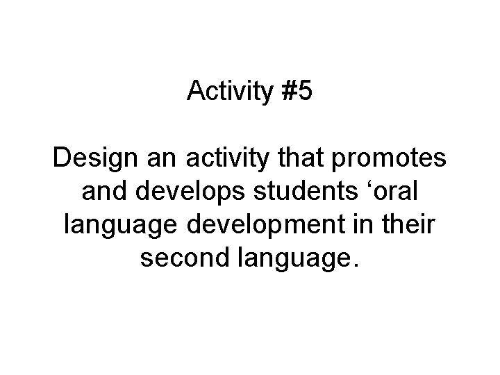 Activity 5 Design an activity that promotes and