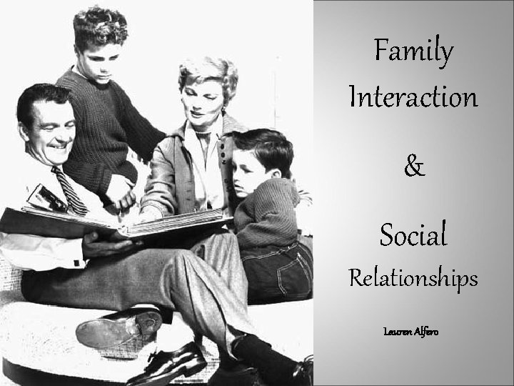 Family Interaction Social Relationships Lauren Alfero In the