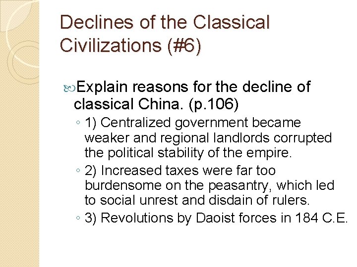 Declines of the Classical Civilizations 6 Explain reasons
