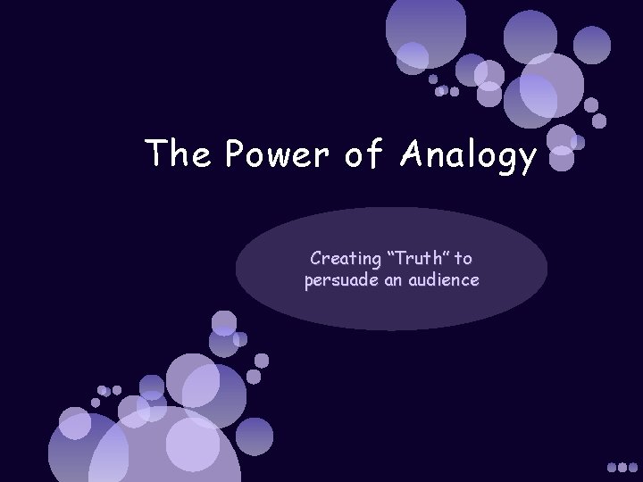 The Power of Analogy Creating Truth to persuade