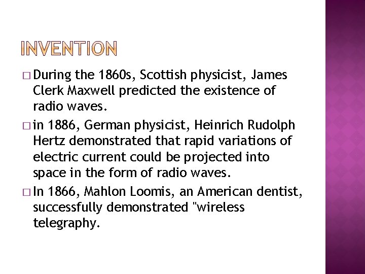 HISTORY OF RADIO HISTORY OF RADIO During the