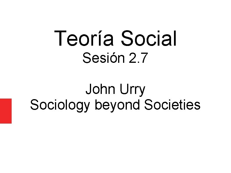 Teora Social Sesin 2 7 John Urry Sociology