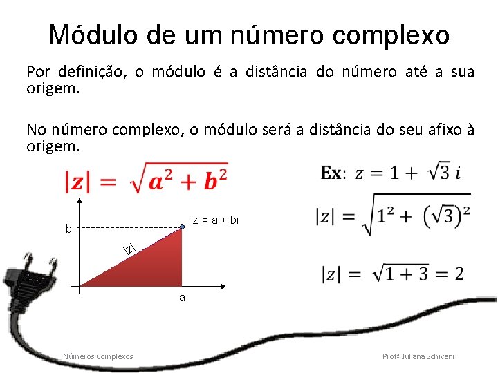 NMEROS COMPLEXO S Prof Juliana Schivani juliana schivaniifrn
