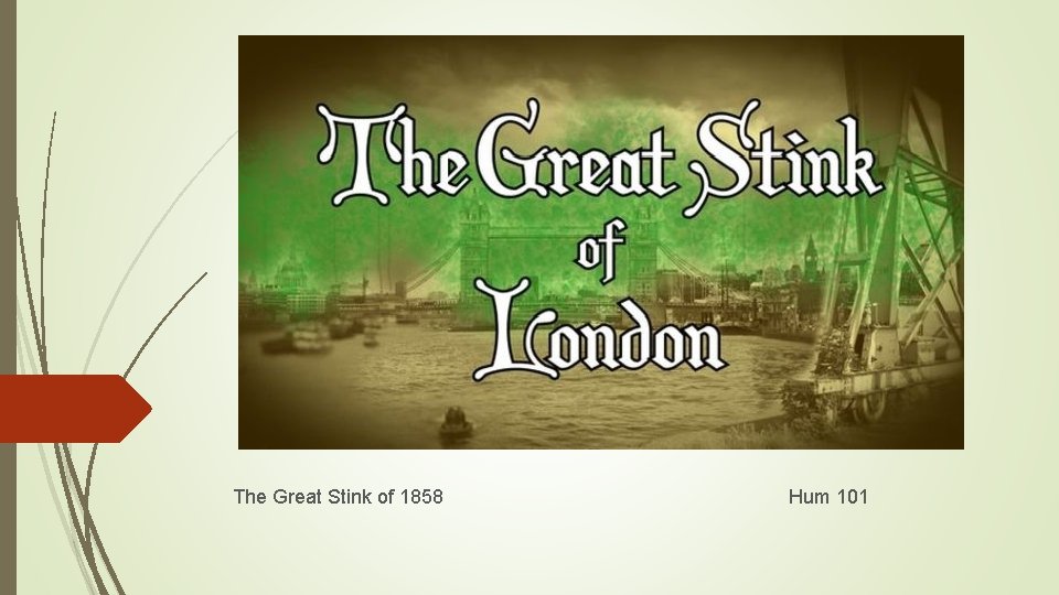 The Great Stink of 1858 Hum 101 The